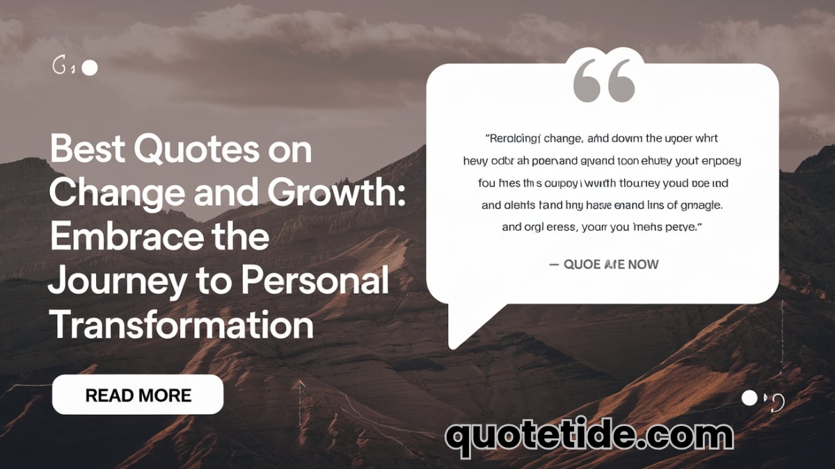 Best Quotes on Change and Growth Embrace the Journey to