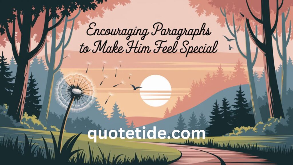 Paragraphs for Him to Make Him Feel Special